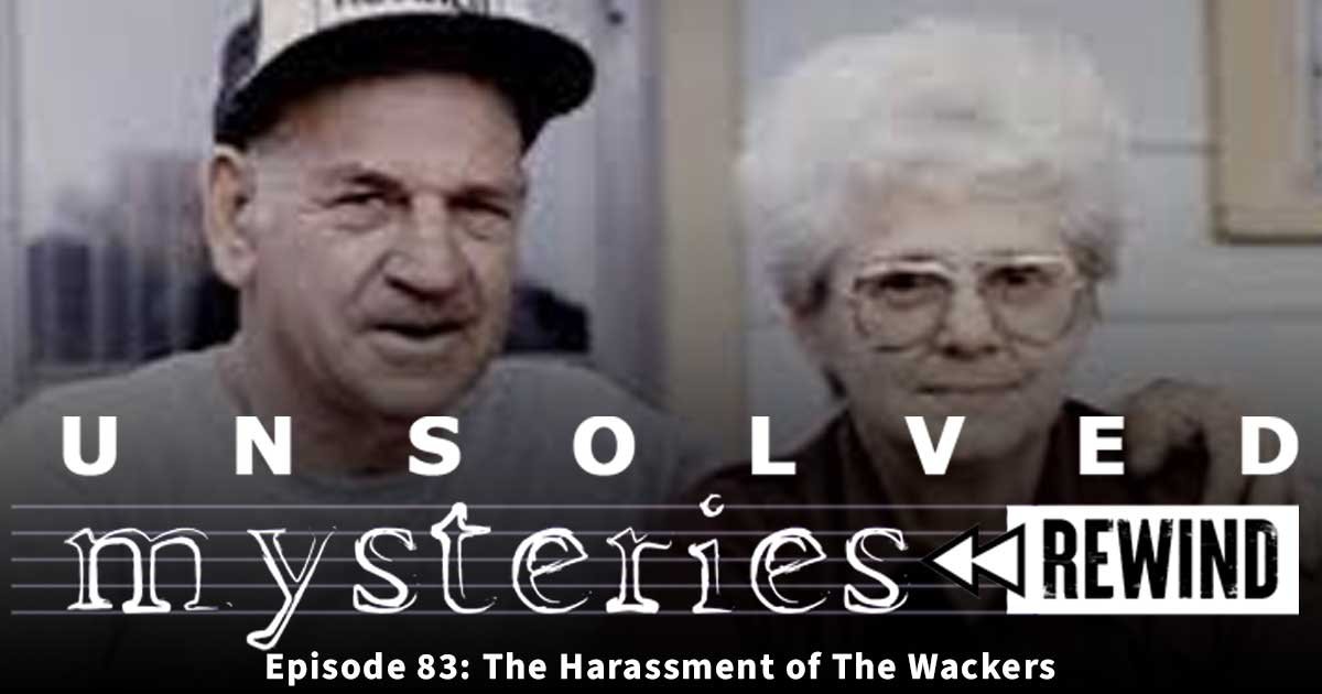 Unsolved Mysteries Rewind 83: The Harassment of The Wackers - Still ...